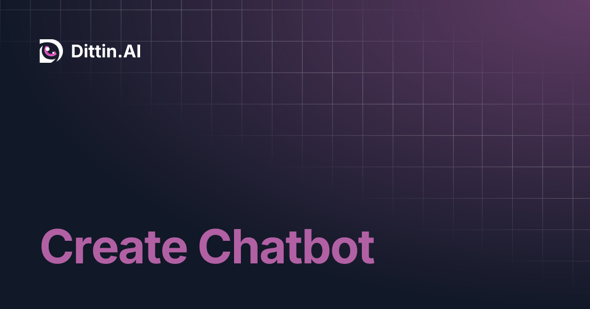 Create Chatbot | Dittin.AI