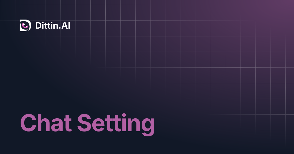 Chat Setting | Dittin.AI