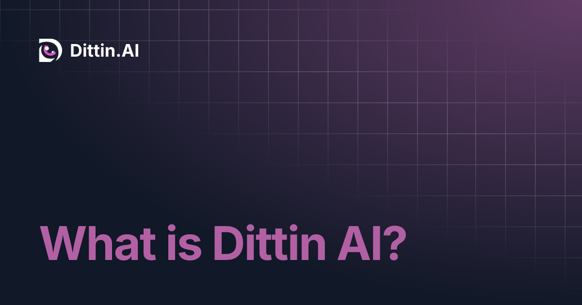 What is Dittin AI? | Dittin.AI